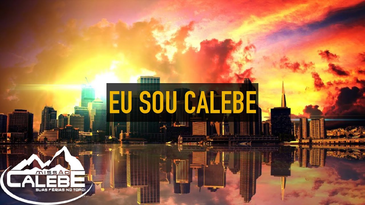 Eu Sou Calebe 2023 Youtube