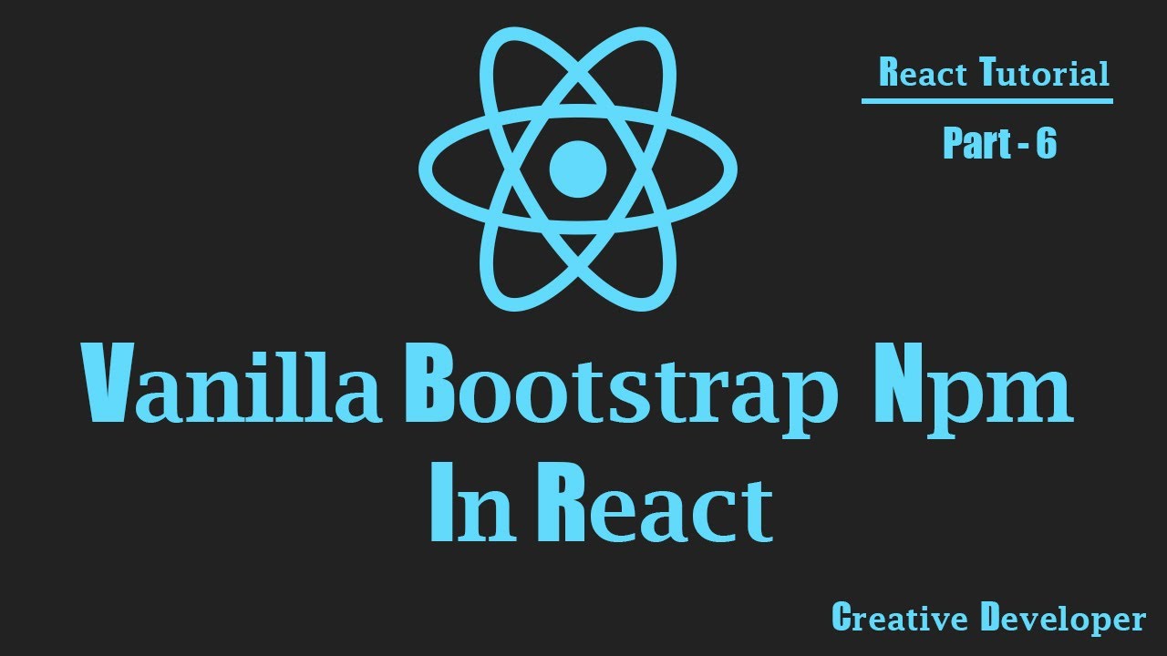 How To Install Bootstrap Npm In React React Tutorial React Js