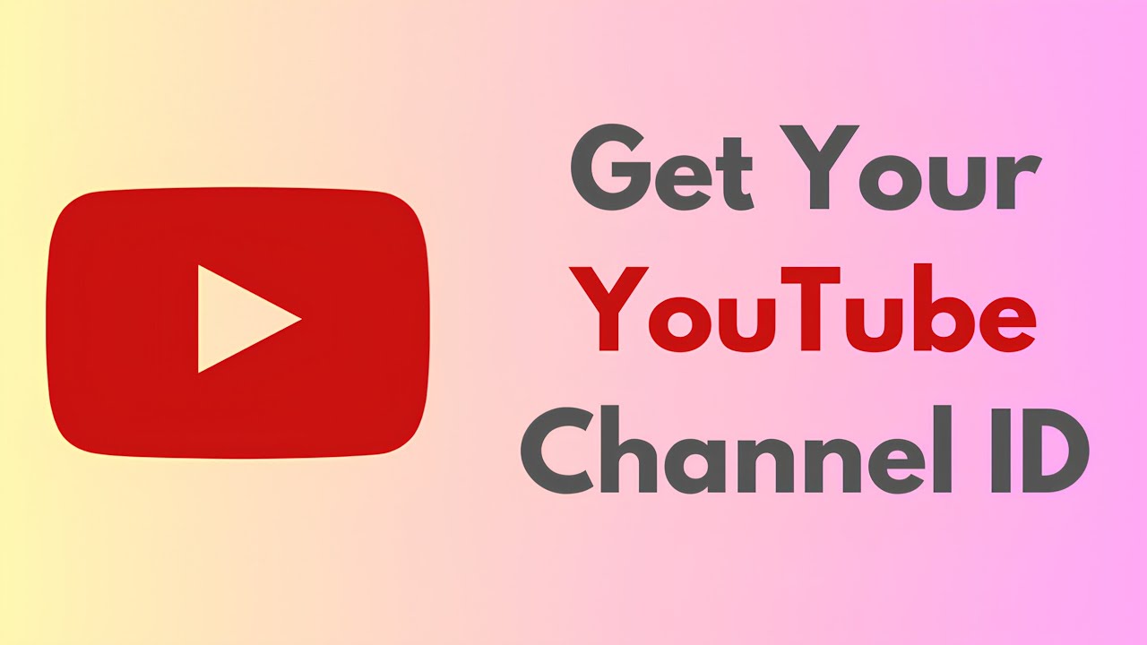 How To Get Your Channel Id User Id Youtube