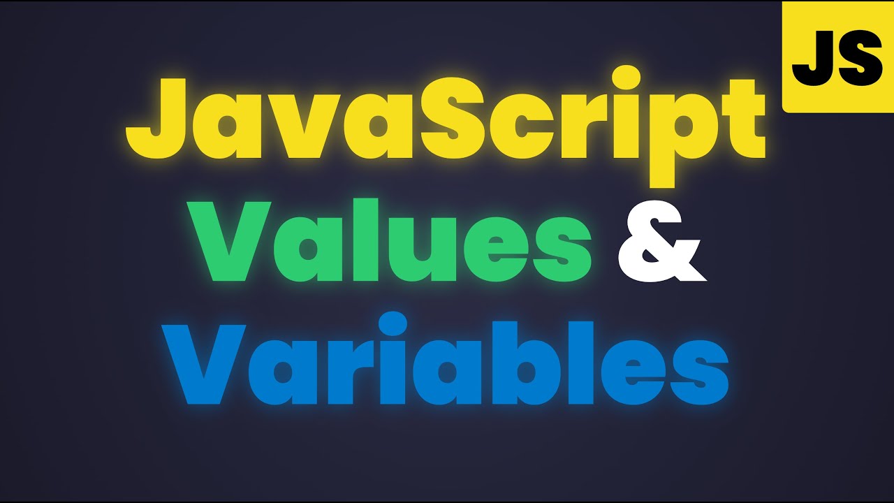 Javascript Values Variables The Do S Don Ts Episode 5 Youtube