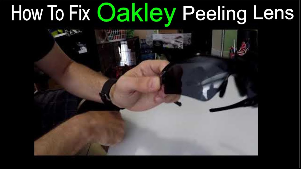 Oakley Lens Peeling How To Fix Oakley Sunglasses Youtube