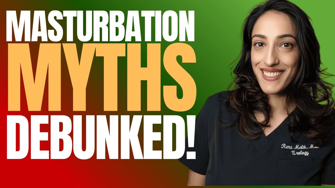 Can You Masturbate Too Much Urologist Debunks 6 Masturbation Myths