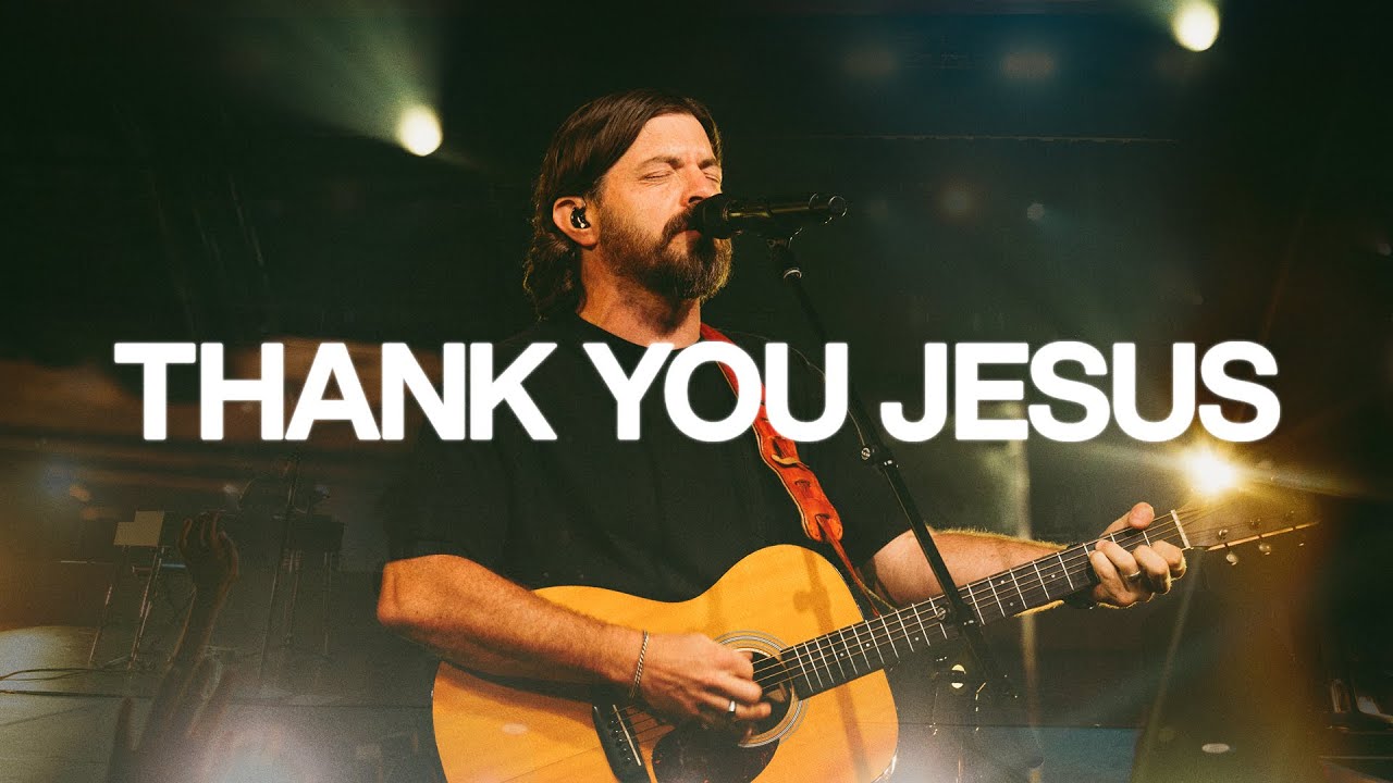 Thank You Jesus Live Josh Baldwin Song Lyrics Music Videos Concerts