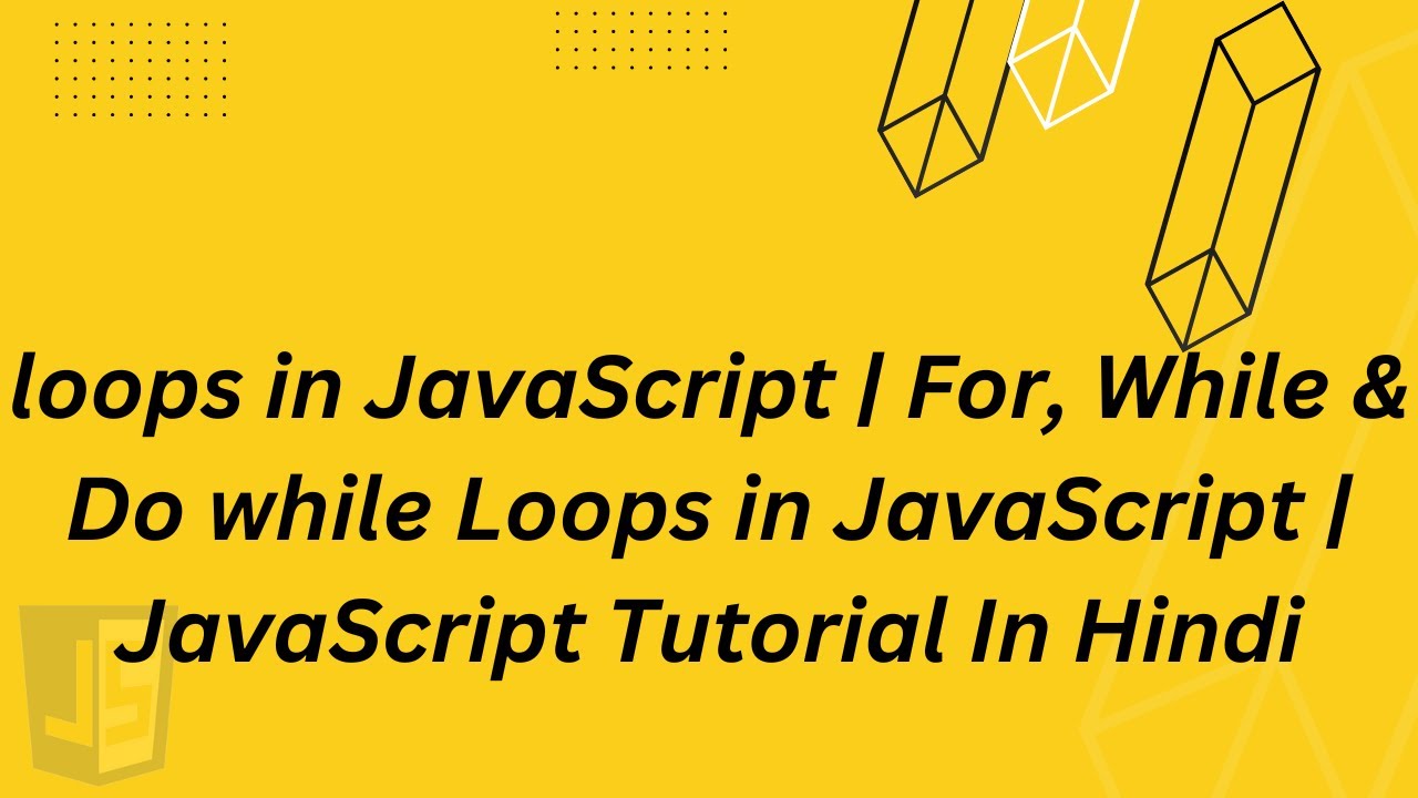 Loops In Javascript For While Do While Loops In Javascript