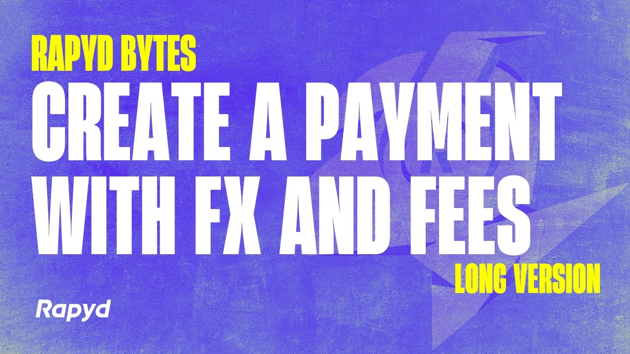 Rapyd Bytes Create Payment With Fx And Fees 15 Minutes Youtube