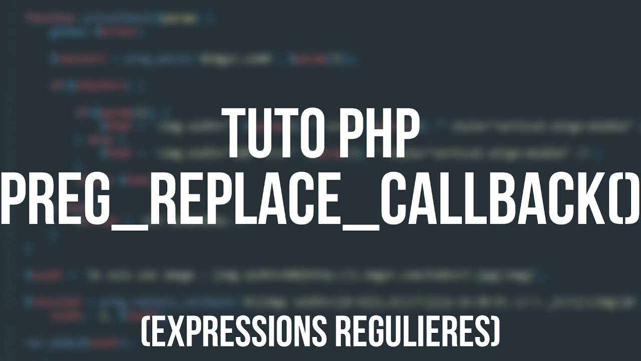 Tuto Php La Fonction Preg Replace Callback Regex Youtube