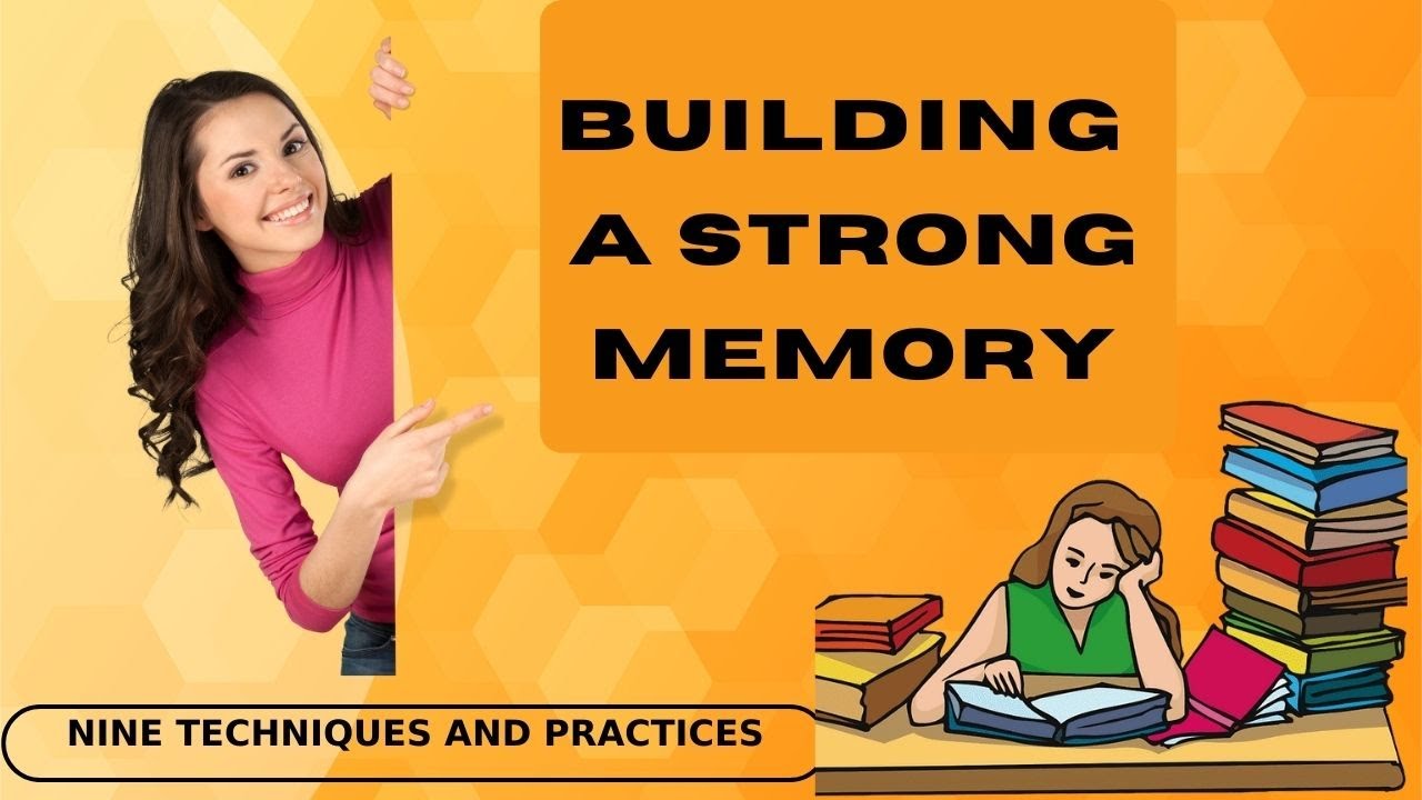 Building A Strong Memory Youtube