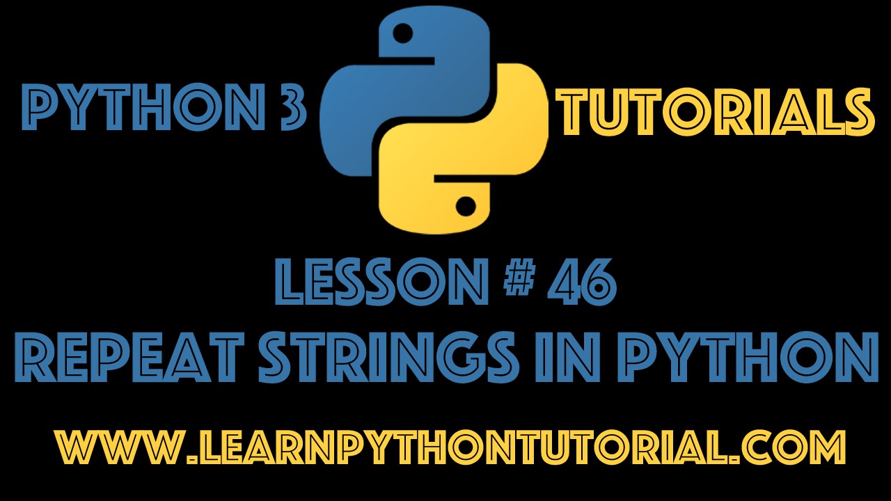 Python Tutorial How To Repeat Strings In Python Python Strings 46