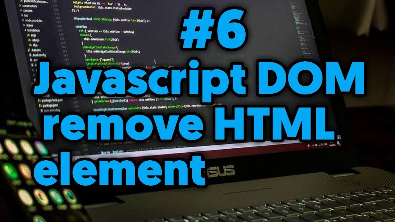 Javascript Dom How To Remove Html Element Youtube