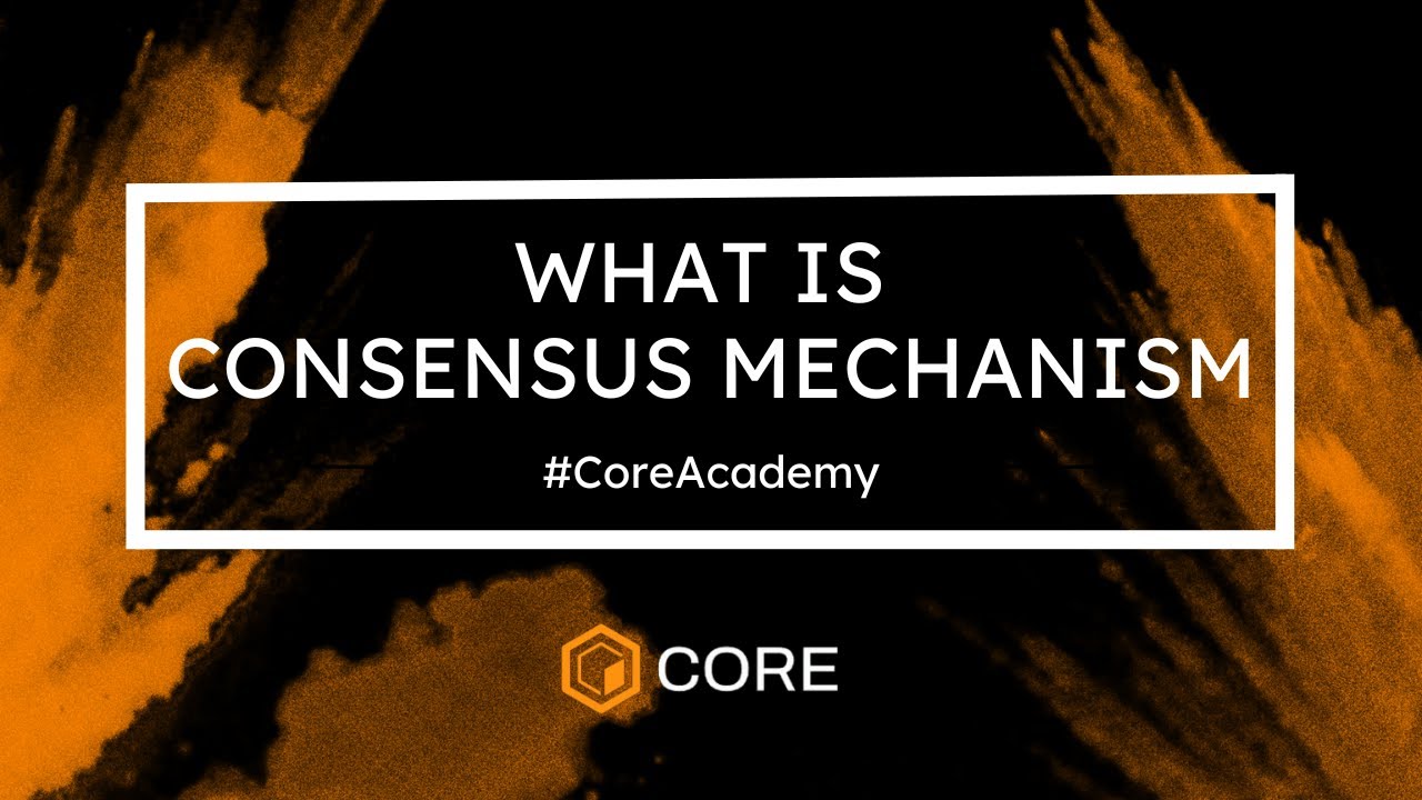What Is A Consensus Mechanism Coredao Coreacademy Youtube