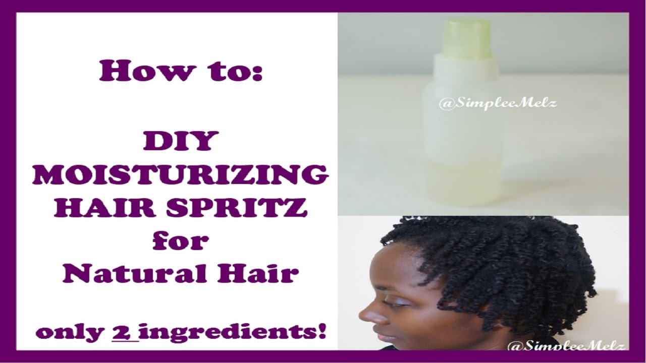 How To Moisturizing Hair Spritz For Natural Hair 2 Ingredients Simply