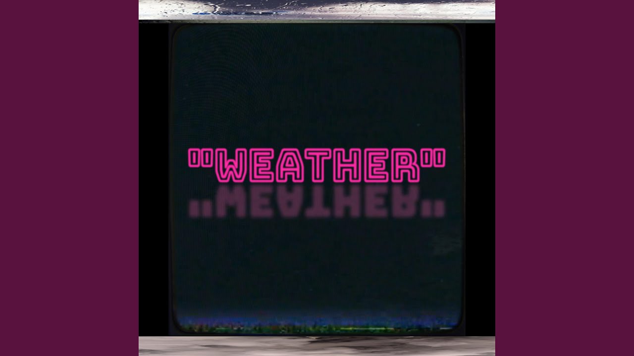 Weather Youtube Music