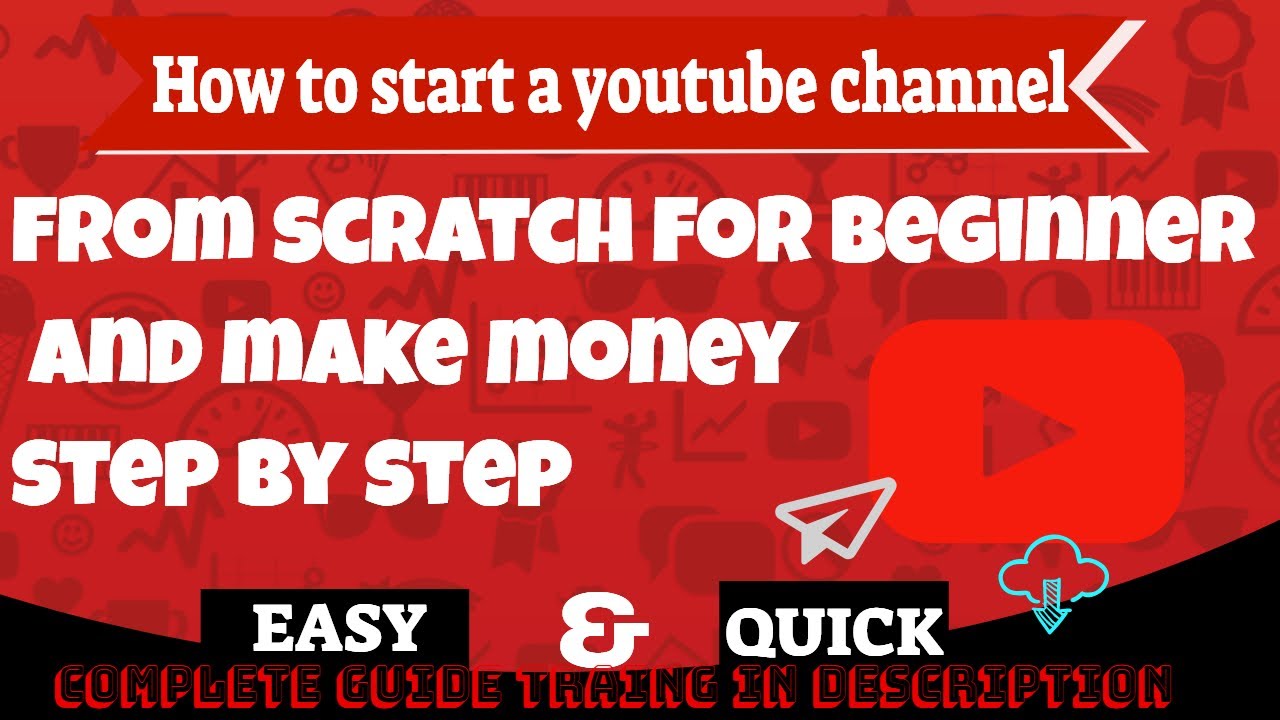How To Start A Youtube Channel From Scratch For Beginner And Make Money