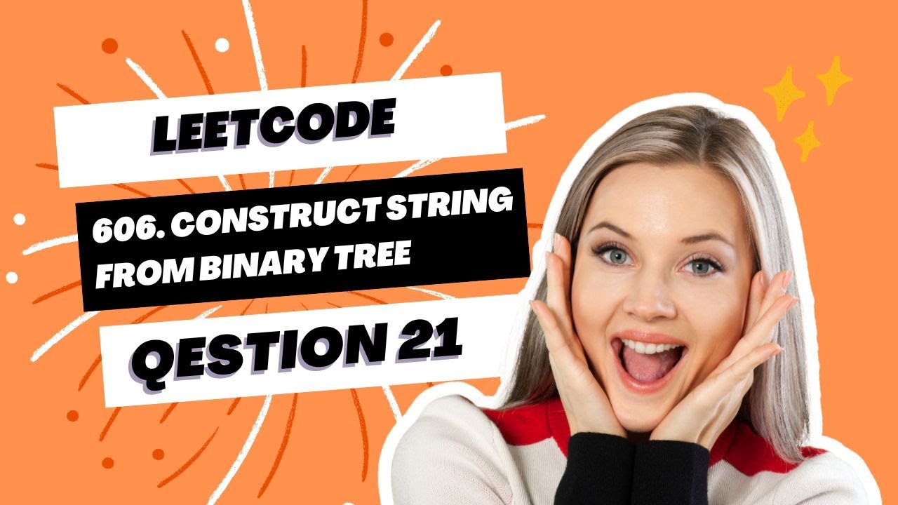 606 Construct String From Binary Tree Leetcode Question Walkthrough