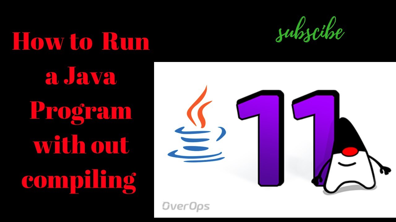 How Run A Java Program Without Compiling Youtube