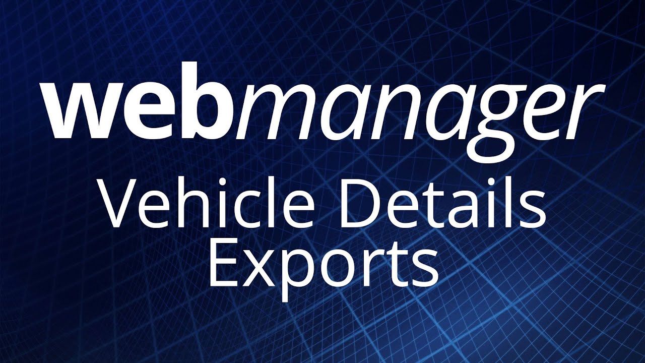 Vehicle Details Exports Webmanager Youtube