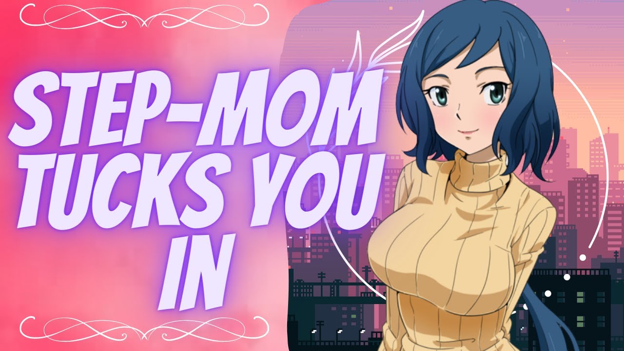 Hot Step Mom Tucks You In Asmr Girlfriend Asmr Comfort Sleep Asmr