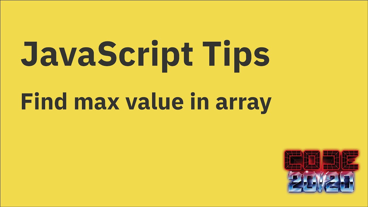 Javascript Tips Find The Maximum Value In An Array Of Numbers Youtube