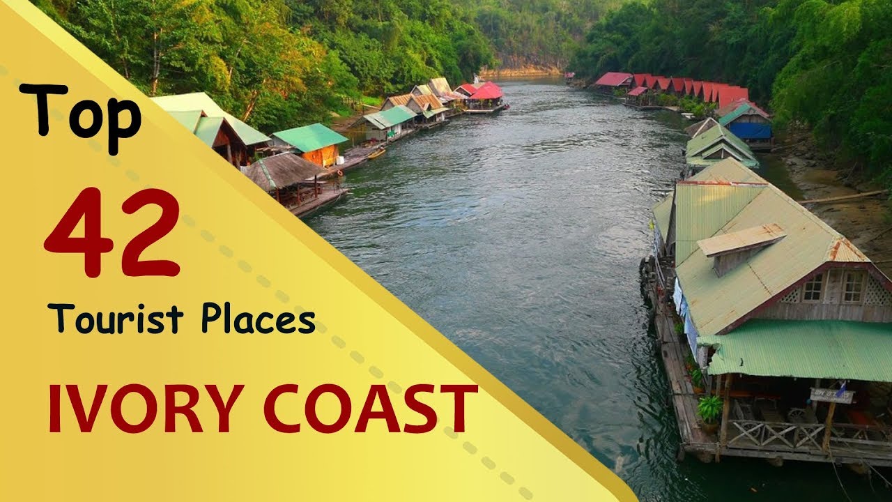 Ivory Coast Top 42 Tourist Places Côte D Ivoire Tourism Youtube