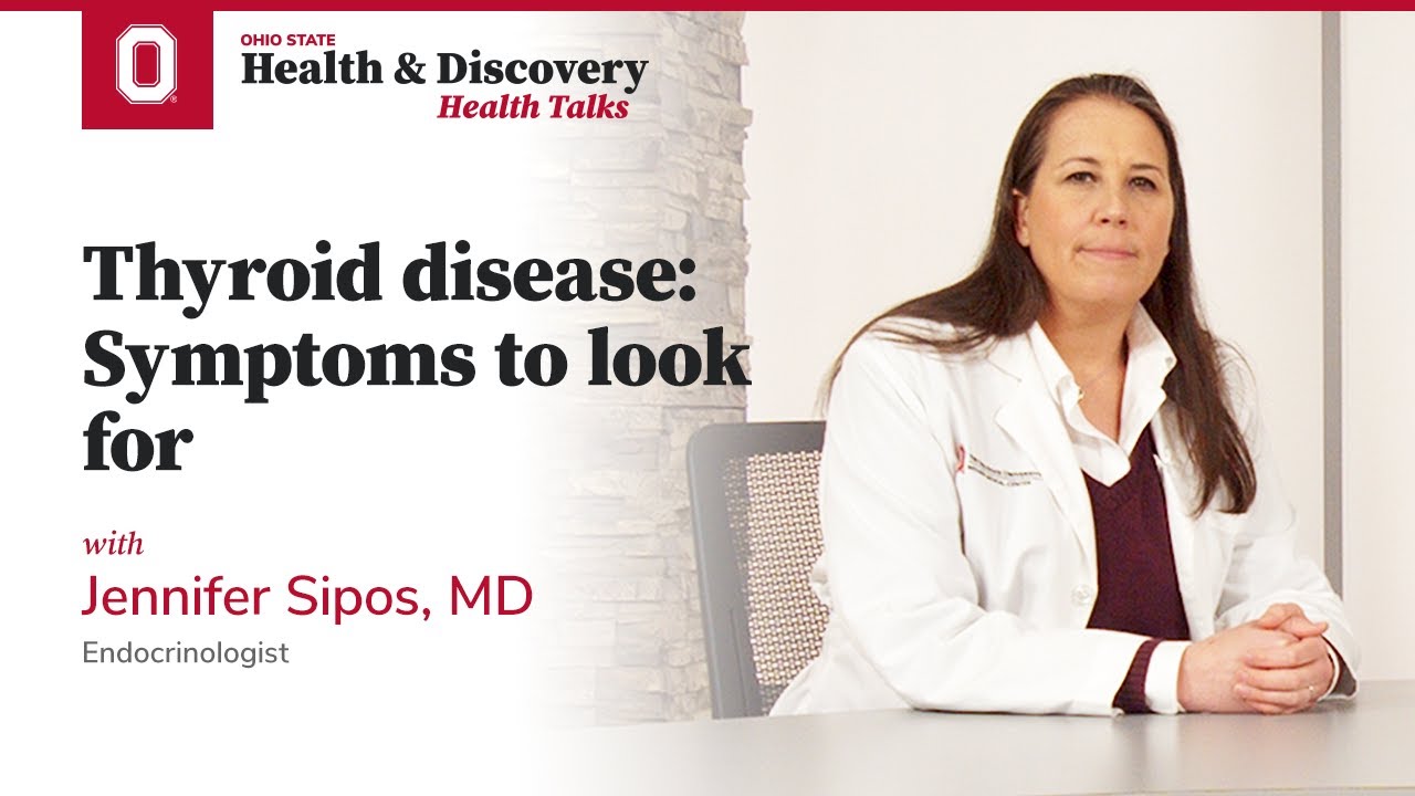 Thyroid Disease Symptoms To Look For Ohio State Medical Center Youtube