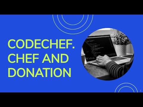 Chef And Donation Practice Coding Problem Codechef Java Easiest