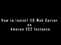 How To Install Iis Web Server On Amazon Ec2 Windows Server 2012 Blake S ...