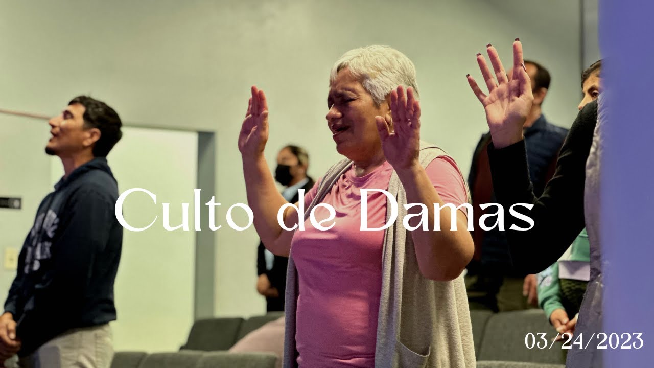 Culto De Damas Youtube