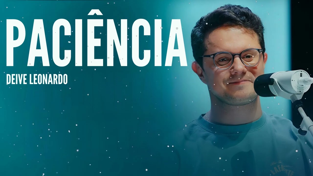 Paciência Deive Leonardo Message Palestra E Motivação