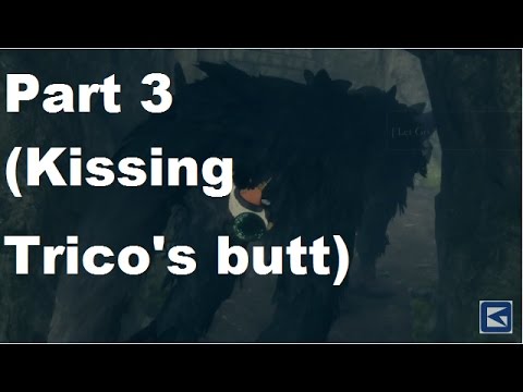The Last Guardian Part 3 Kissing Trico S Butt Youtube