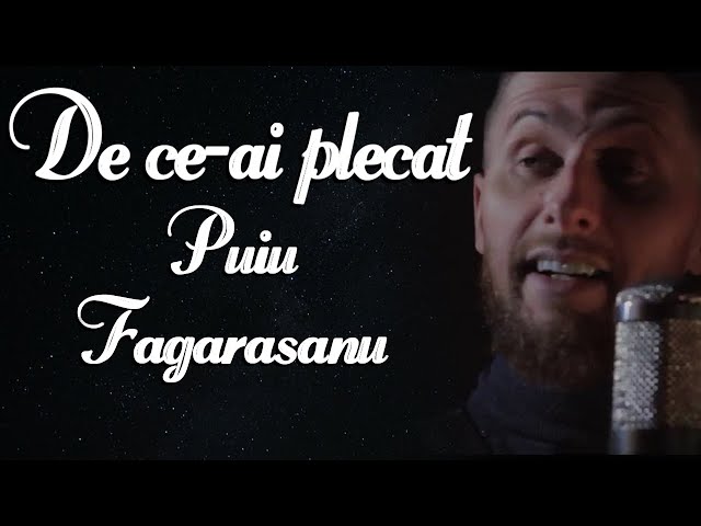 Puiu Fagarasanu - De ce-ai plecat - Oficial Video 2021-