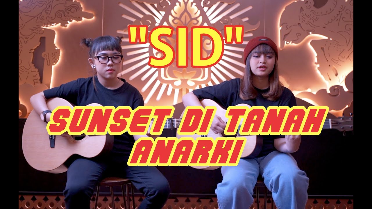 Sunset Ditanah Anarki Sid Cover By Dwitanty Youtube Music