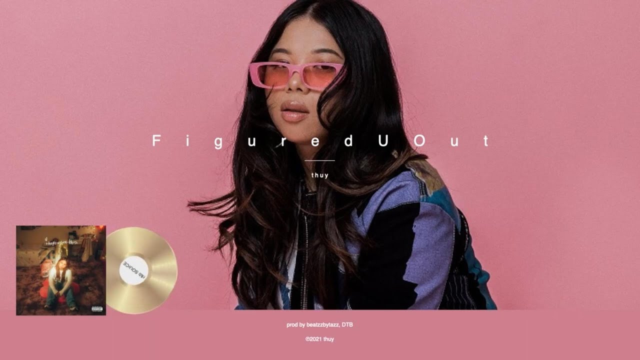 Thuy Figured U Out 2021 Female R B Youtube