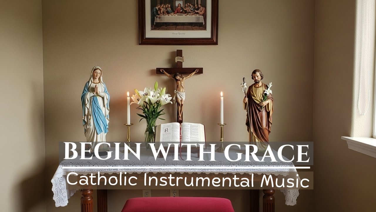 Morning Catholic Instrumental Hymns To Start Your Day With God