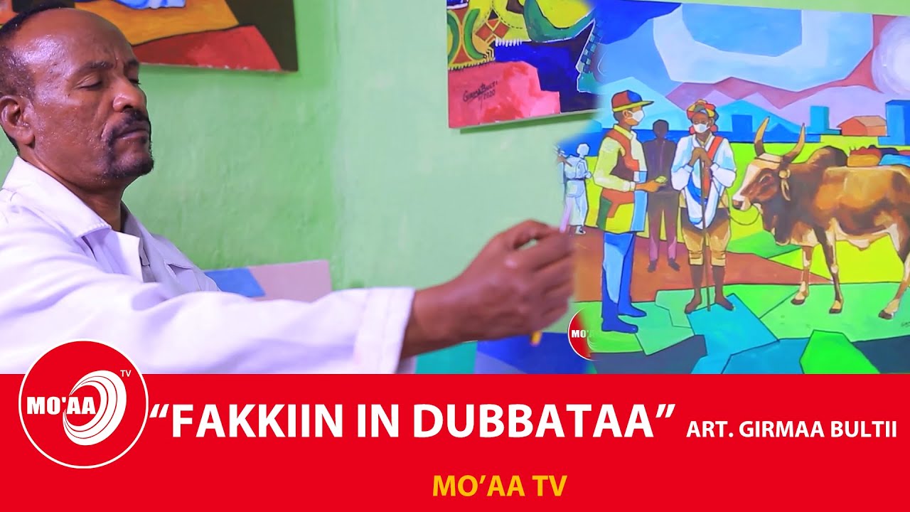 Fakkiin In Dubbataa Artist Girmaa Bultii Ormaaniyaa Youtube
