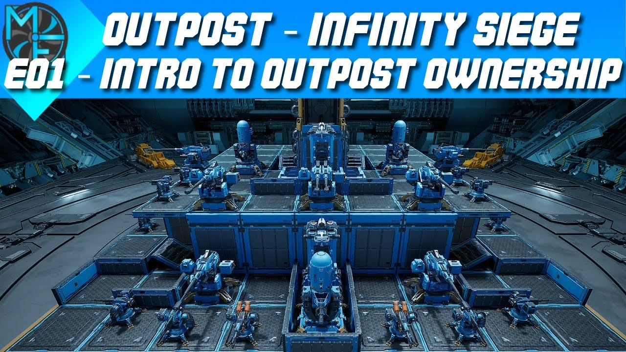 Outpost Infinity Siege E01 Intro To Outpost Ownership Youtube