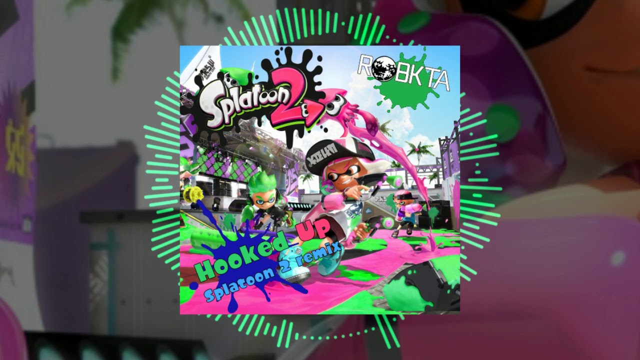Hooked Up Splatoon 2 Off The Hook Remix Youtube Music
