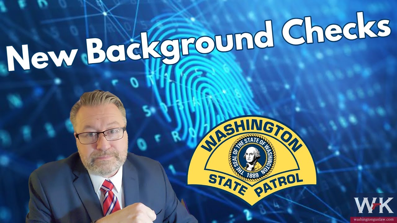 Washington S New Background Check System And What It Means To You