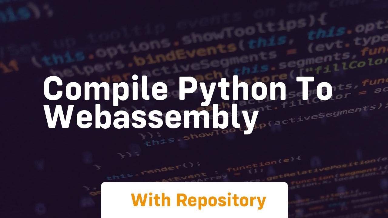 Compile Python To Webassembly Youtube