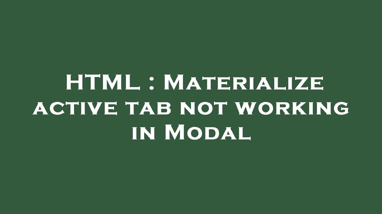 Html Materialize Active Tab Not Working In Modal Youtube