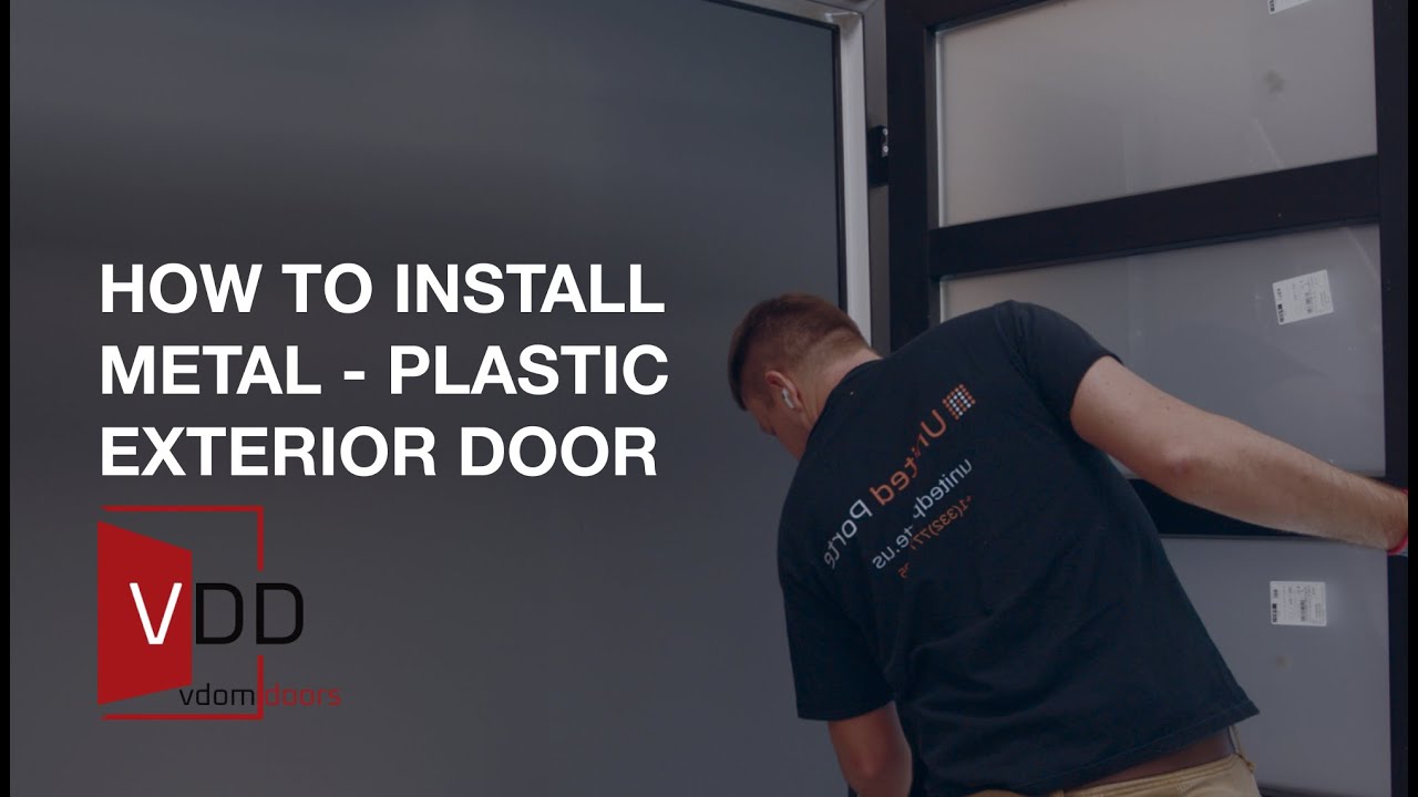 Step By Step Metal Plastic Exterior Door Installation Guide Vdom