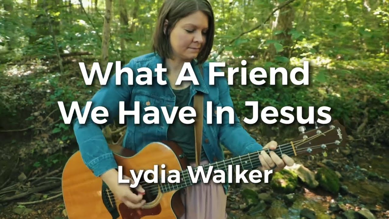 What A Friend We Have In Jesus Music Video With Lyrics Acoustic
