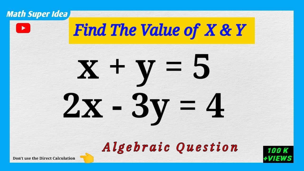 Nice Algebraic Math Equation Problem Find The Value Of X Y Youtube