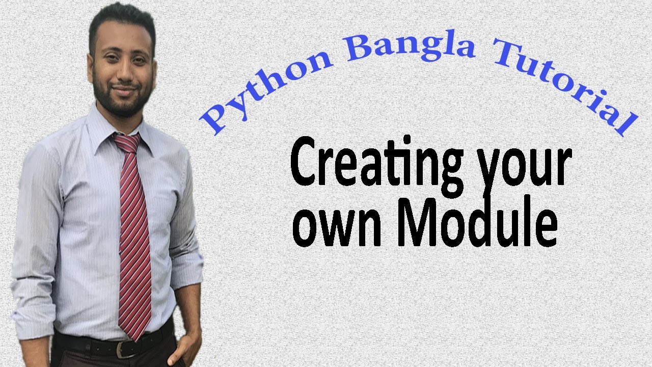 Python Bangla Tutorials 61 Creating Your Own Module Youtube
