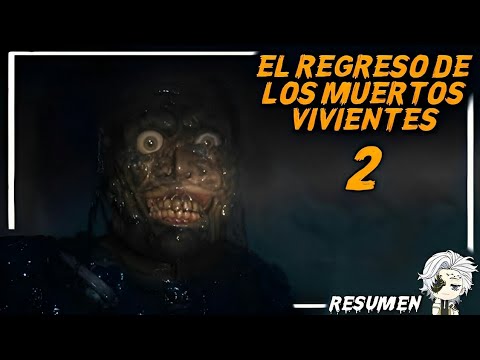 El Regreso De Los Muertos Vivientes 2 Resumen Youtube