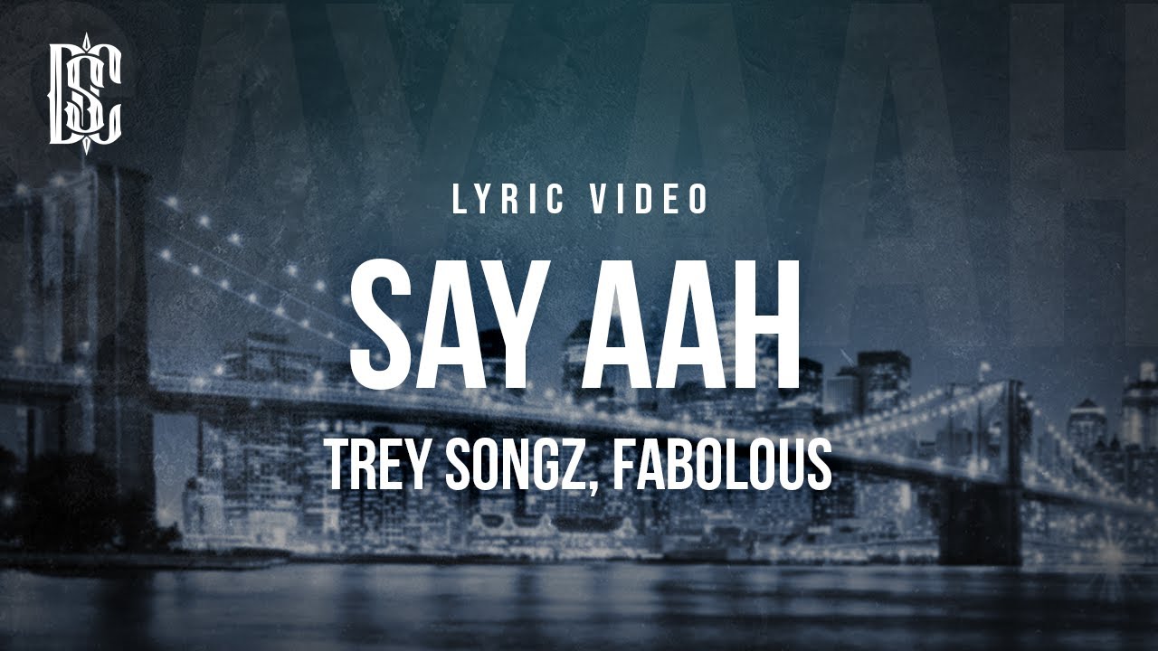Trey Songz Feat Fabolous Say Aah Lyrics Youtube