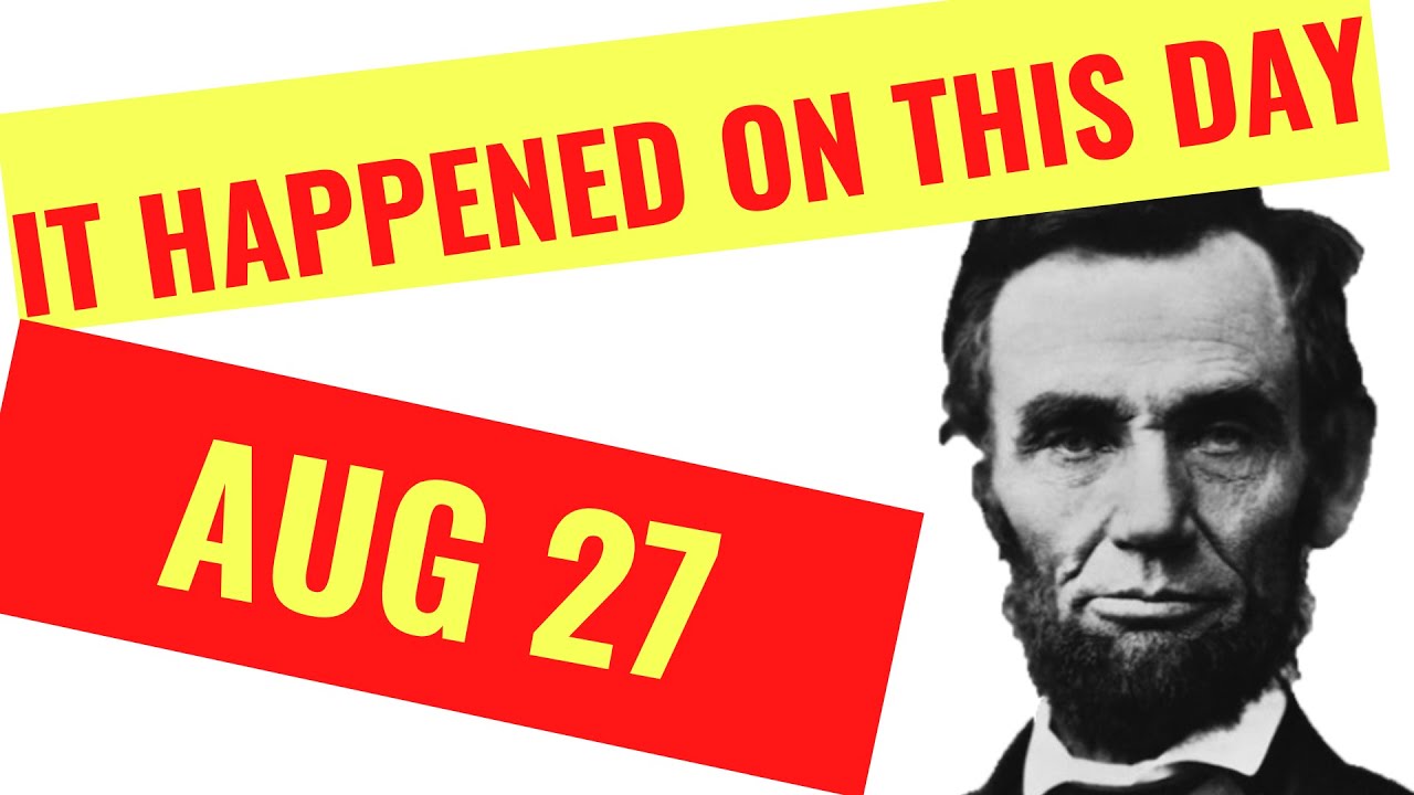 It Happened On This Day In History Quiz August 27th Youtube