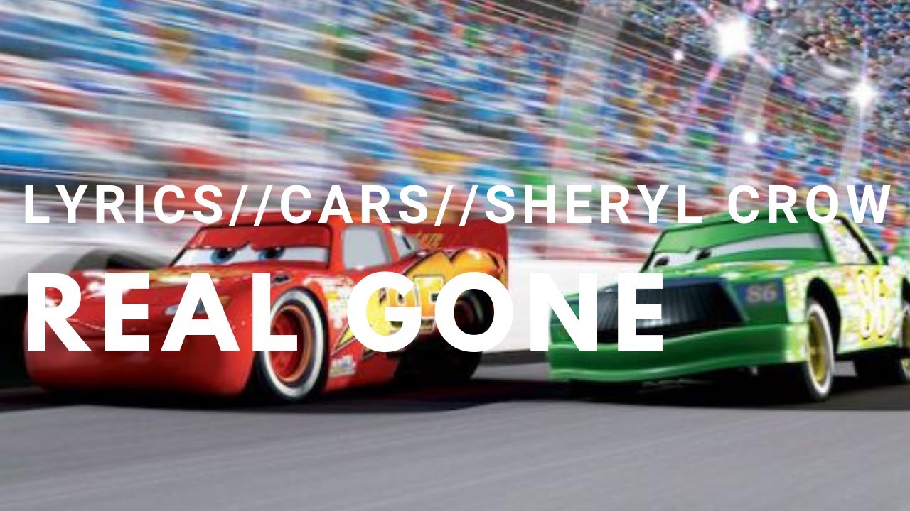 Cars Movie Soundtrack Sheryl Crow Real Gone