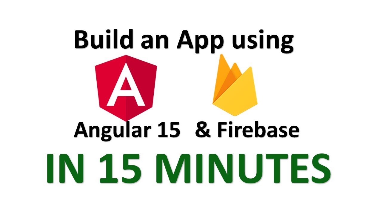 Build App Using Angular 15 And Firebase In 15 Minutes Youtube