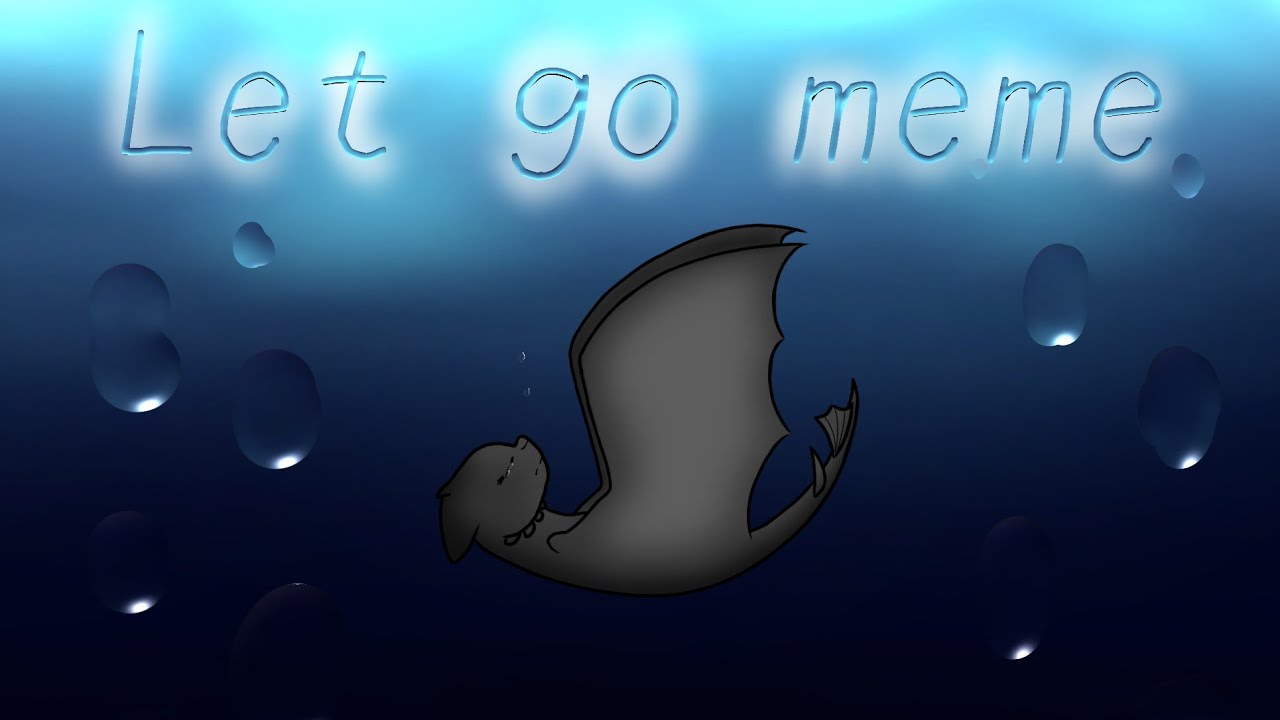 Let Go Animation Meme Flipaclip Youtube