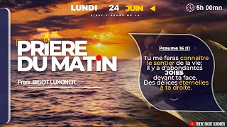 Priere Du Matin Lundi 24 Fevrier 2025 Les Avantages Du Juste Frere